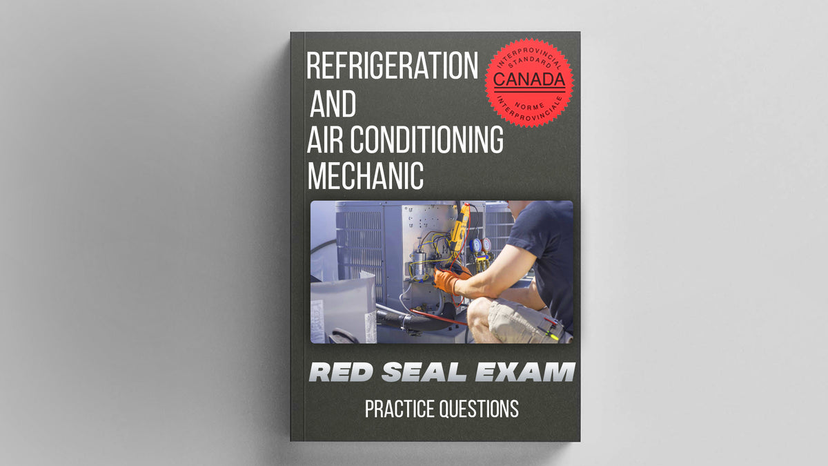 Refrigeration and Air Conditioning Mechanic Red Seal Exam Practice Que